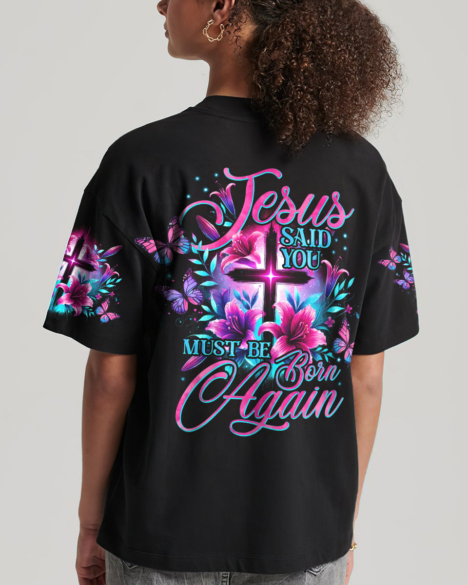 Jesus Said You Must Be Born Again Women's All Over Print Shirt - Tyhi0 ...